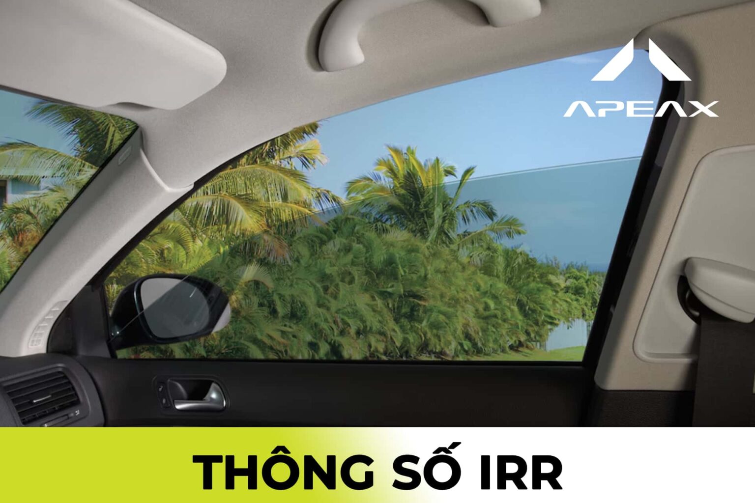 6 Thông số phim cách nhiệt quan trọng: Kinh nghiệm chọn dán - Apeax Vietnam